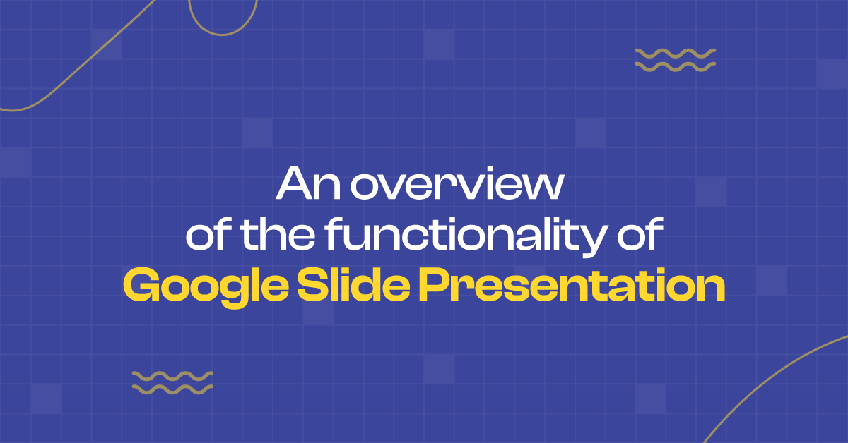 Google Slide Presentation: the Ultimate Guide for 2025